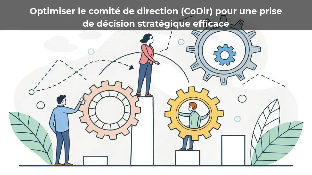 🚀 Optimiser le comité de direction pour une décision stratégique